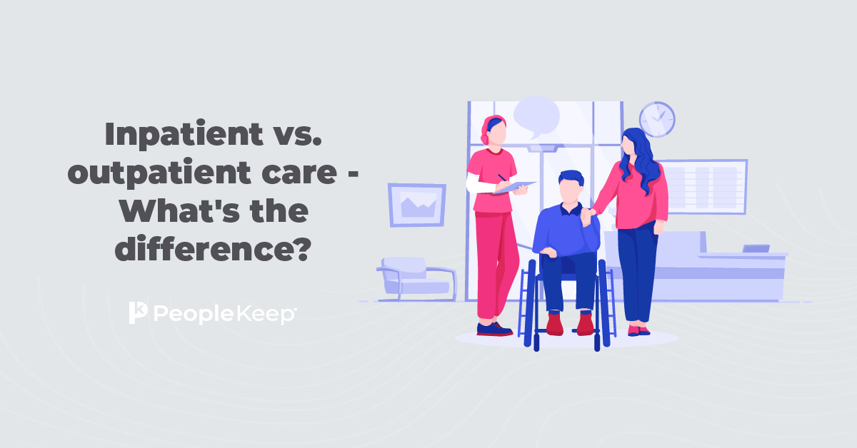 Inpatient Vs Outpatient Care Whats The Difference